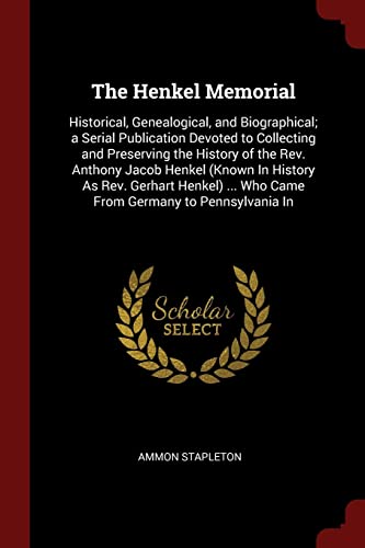 The Henkel Memorial: Historical, Genealogical, and Biographical; a ...