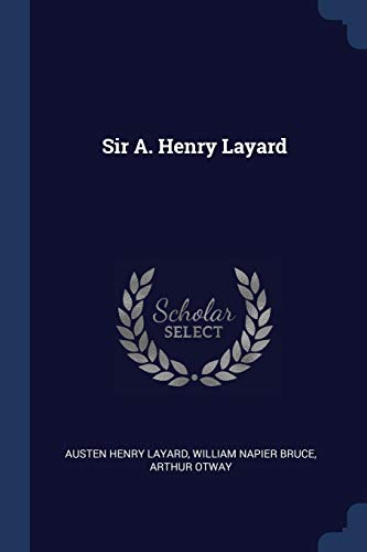 Sir A. Henry Layard by Austen Henry Layard | Goodreads