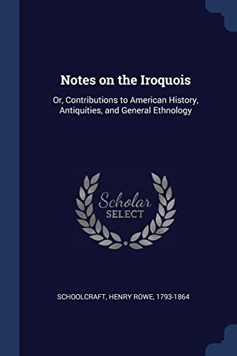 Notes on the Iroquois: Or, Contributions to American History ...