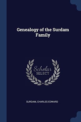 Genealogy of the Surdam Family by Charles Edward Surdam | Goodreads