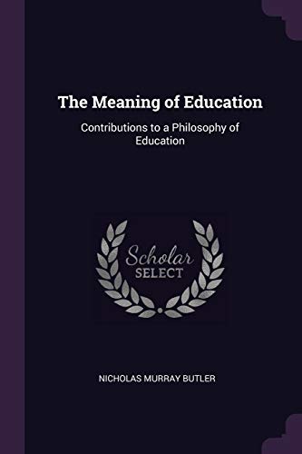 The Meaning of Education: Contributions to a Philosophy of Education by ...
