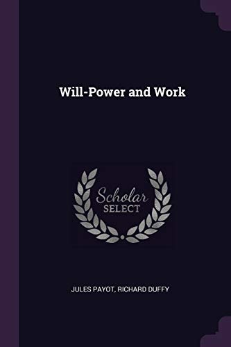 Will-Power and Work by Jules Payot | Goodreads