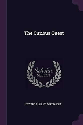 The Curious Quest by Edward Phillips Oppenheim | Goodreads