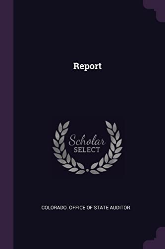 Report by Colorado Office of State Auditor | Goodreads