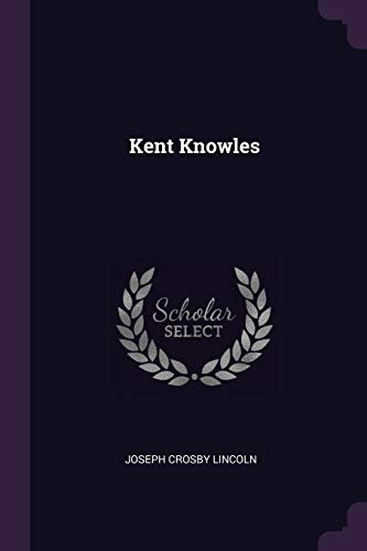Kent Knowles by Joseph Crosby Lincoln | Goodreads