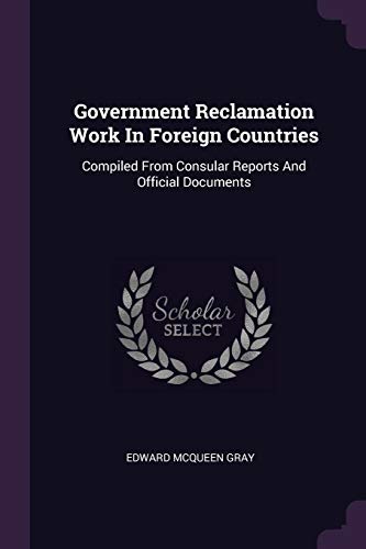 Government Reclamation Work In Foreign Countries: Compiled From ...