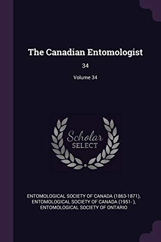 The Canadian Entomologist: 34; Volume 34 by Entomological Society of ...