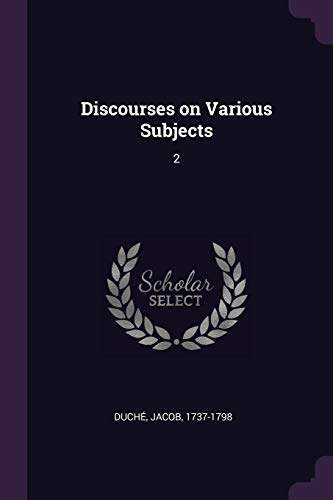 Discourses on Various Subjects: 2 by Jacob Duché | Goodreads