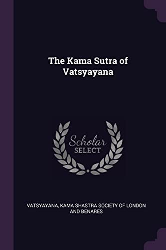 The Kama Sutra of Vatsyayana by Vatsyayana Vatsyayana | Goodreads