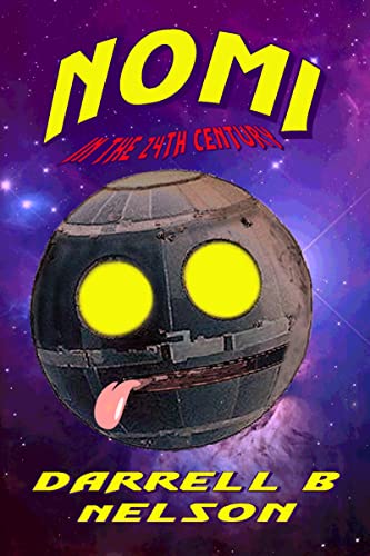Nomi in the 24th Century (Nomi #4) by Darrell B. Nelson | Goodreads