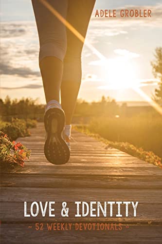 Love and Identity: 52 Weekly Devotionals by Adele Grobler | Goodreads