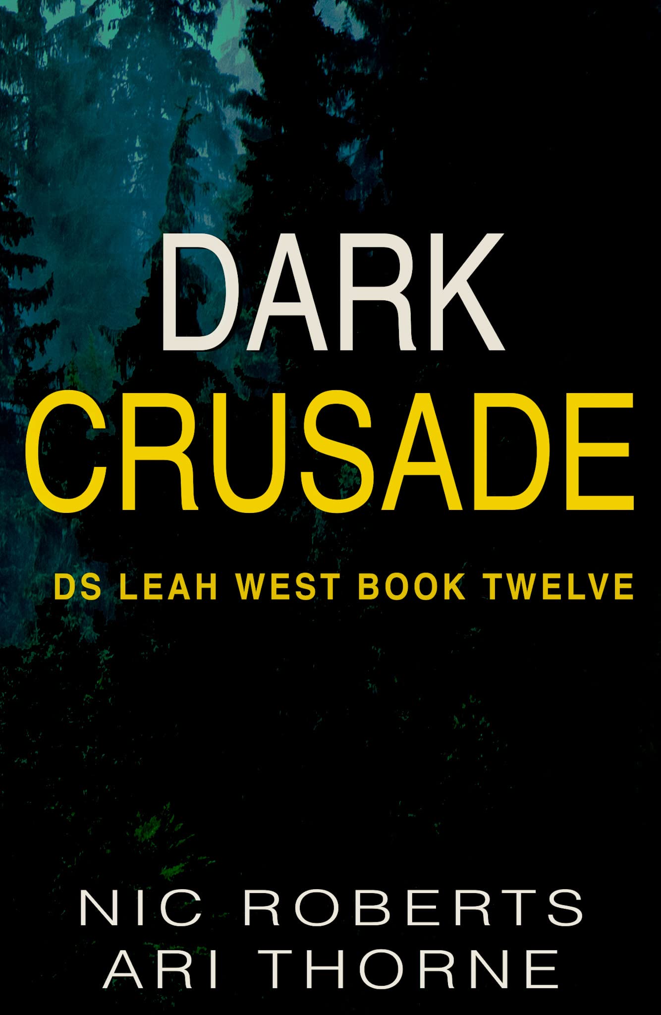 Dark Crusade (DS Leah West #12) by Nic Roberts | Goodreads