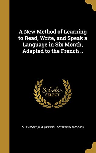 A New Method of Learning to Read, Write, and Speak a Language in Six ...