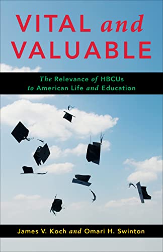 Vital and Valuable: The Relevance of HBCUs to American Life and ...