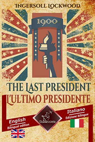 1900 The Last President - 1900 L'ultimo Presidente: Bilingual parallel ...