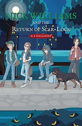 Nick Williams and the Return of Scar-Lock by A S Halladay | Goodreads