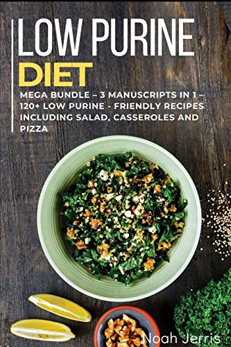 Low Purine Diet: MEGA BUNDLE - 3 Manuscripts in 1 - 120+ Low purine ...