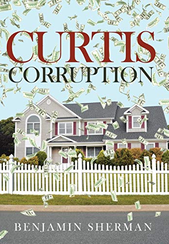 Curtis Corruption by Benjamin Sherman | Goodreads