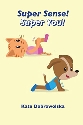 Super Sense! Super You! by Kate Dobrowolska | Goodreads