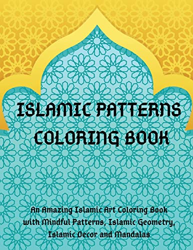 Islamic Patterns Coloring Book: An Amazing Islamic Art Coloring Book ...