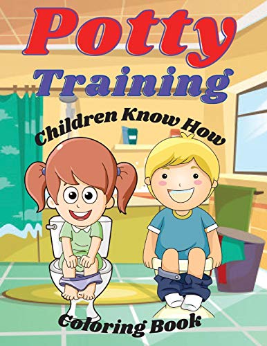 Potty Training Children Know How Coloring Book: If your child resists ...