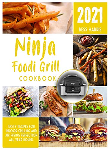 Ninja Foodi Grill Cookbook: Tasty recipes for indoor grilling and Air ...
