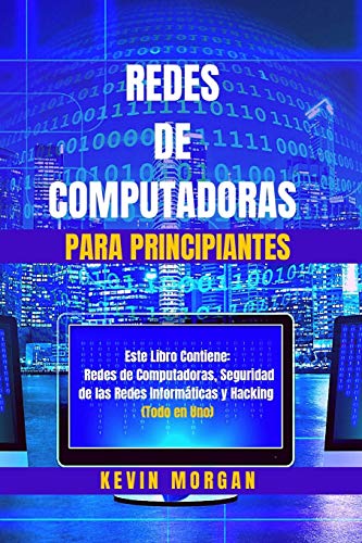 Redes de Computadoras para Principiantes: Este Libro Contiene: Redes de ...