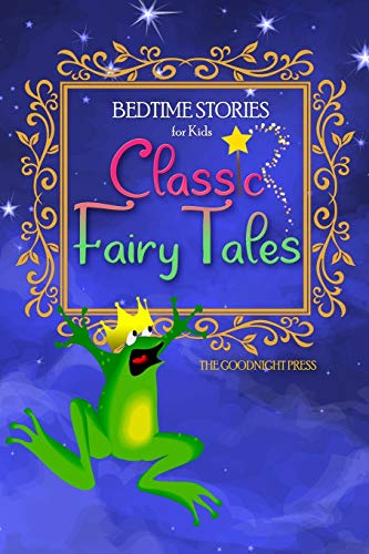 Bedtime Stories for Kids: Classic Fairy Tales. The Most Beloved Short ...