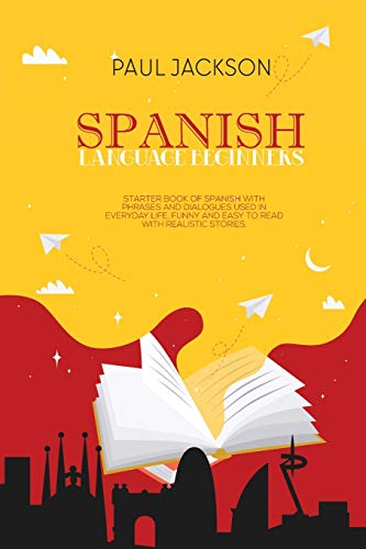Spanish Language Beginners: Starter book of Spanish with phrases and ...