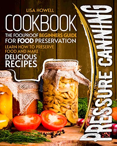 Pressure canning Cookbook by Lisa Howell | Goodreads