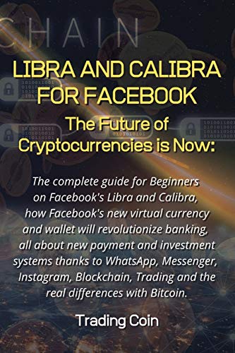Libra and Calibra for Facebook: The future of cryptocurrencies is now ...