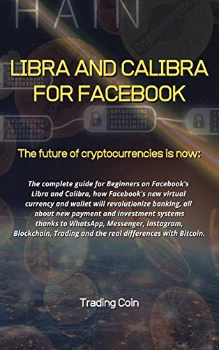 Libra and Calibra for Facebook: The future of cryptocurrencies is now ...