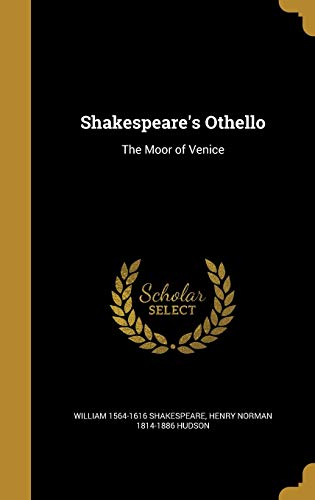 Shakespeare's Othello: The Moor of Venice by William Shakespeare ...