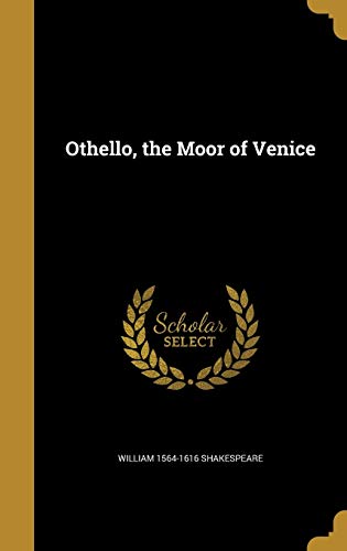 Othello, the Moor of Venice by William Shakespeare | Goodreads