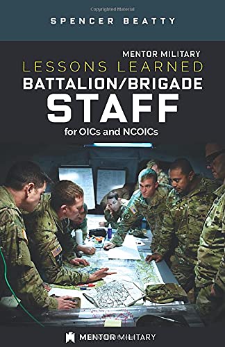 Lessons Learned Battalion/Brigade Staff for OICs and NCOICs by Spencer ...
