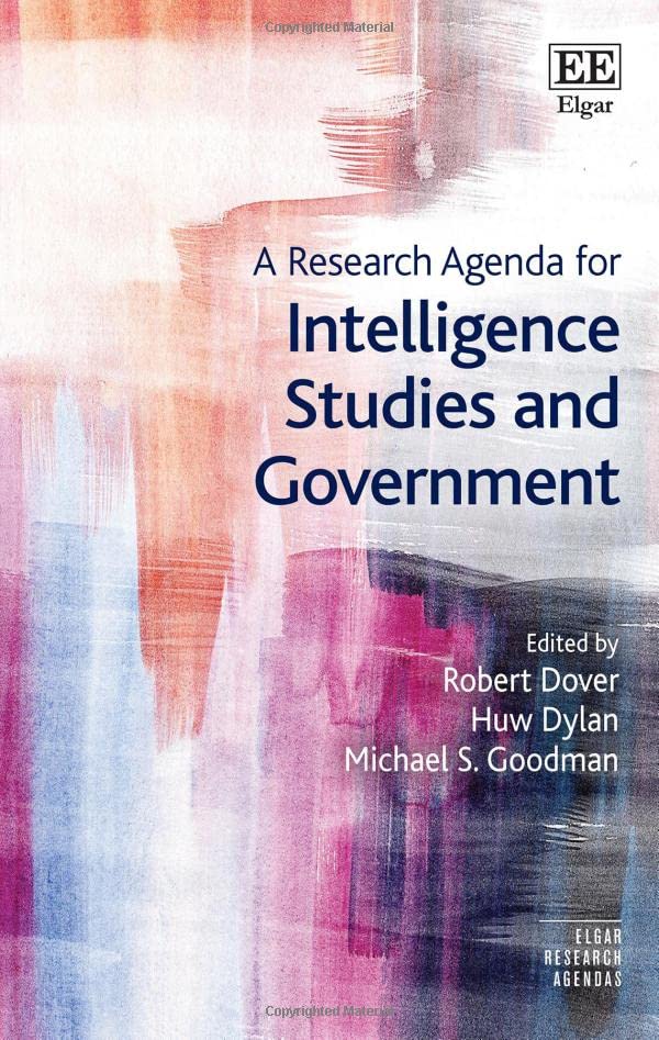 A Research Agenda for Intelligence Studies and Government by Robert ...