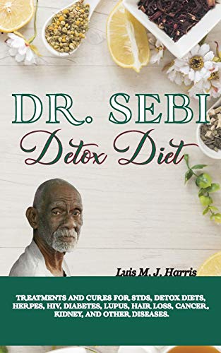 Dr. Sebi Detox Diet: Treatments and Cures for STDs, Detox Diets, Herpes ...