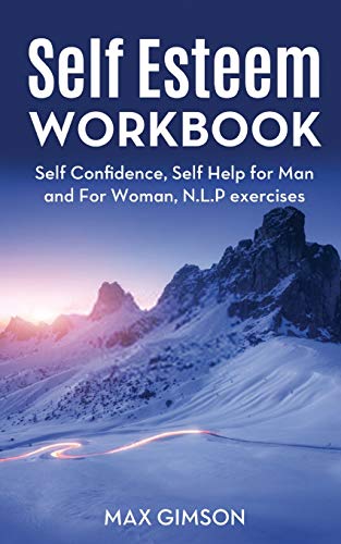 Self Esteem Workbook: The guide for Self Confidence, Self Help for Men ...