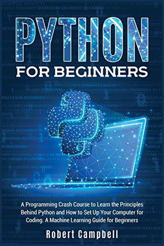 Python for Beginners: A Programming Crash Course To Learn The ...