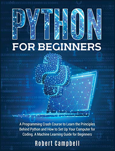 Python for Beginners: A Programming Crash Course To Learn The ...
