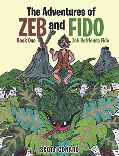 The Adventures of Zeb and Fido Book One: Zeb Befriends Fido by Scott ...