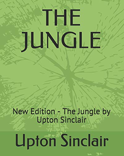 THE JUNGLE: New Edition - The Jungle by Upton Sinclair by Upton ...