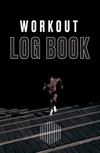 Workout log book: Track Exercise, Reps, Weight, Sets, Measurements and ...