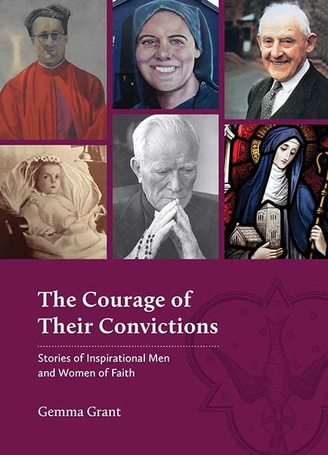 Courage of their Convictions: Stories of Inspirational Men and Women Of ...
