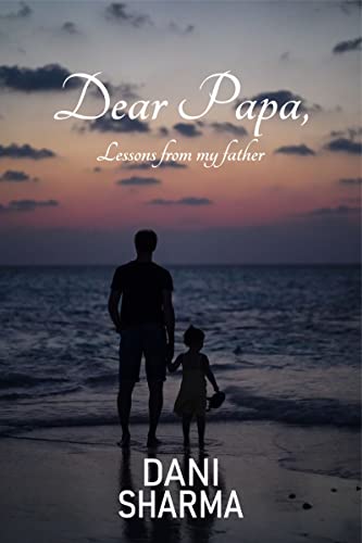 Dear Papa by Dani Sharma | Goodreads