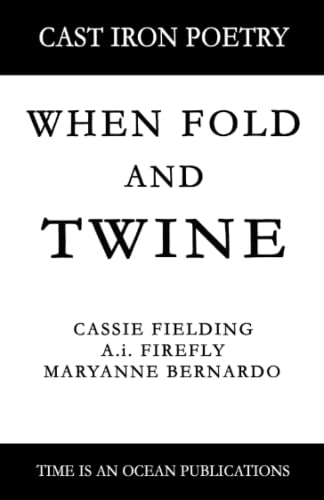 When Fold and Twine: Cast Iron Poetry by Cassie Fielding | Goodreads