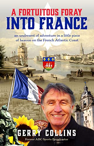 A Fortuitous Foray into France: An Undreamt of Adventure in a Little ...