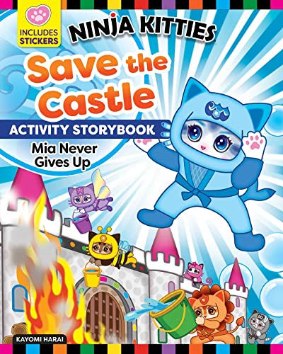 Ninja Kitties Save the Castle Activity Storybook: Mia Never Gives Up ...
