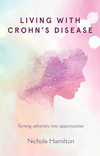 Living with Crohn's Disease by Nichola Hamilton | Goodreads