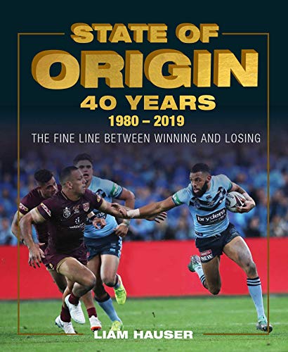 State of Origin 40 Years by Liam Hauser | Goodreads